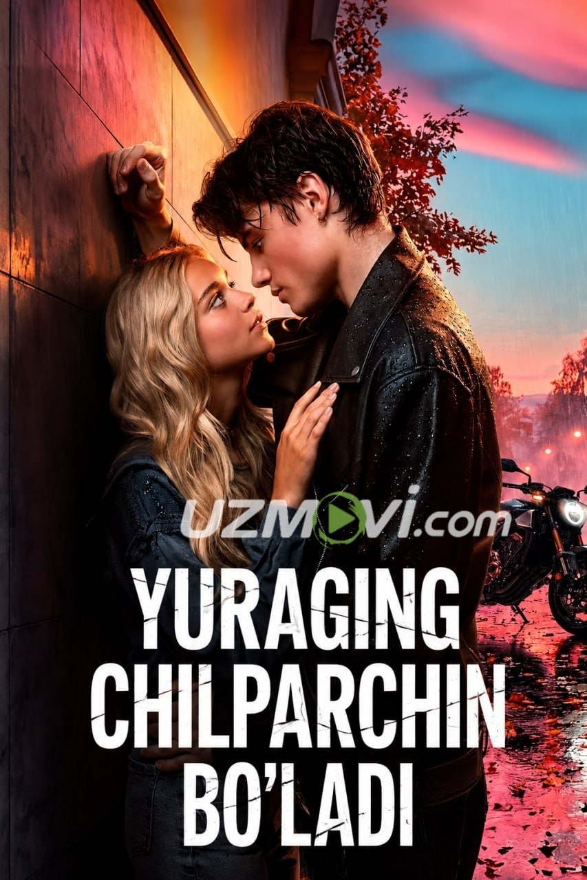 Yuraging qalbing chilparchin bo'ladi premyera uzbek o'zbek tilida